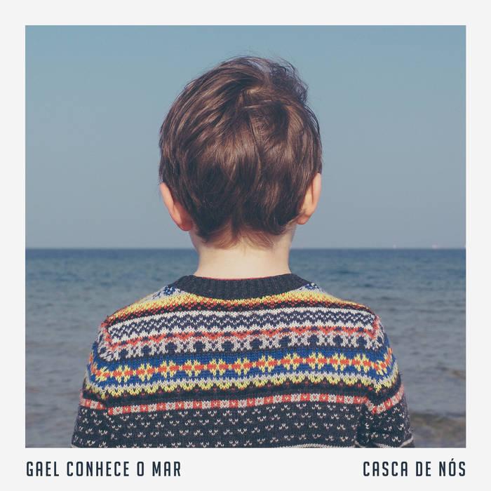 Gael Conhece O Mar - Casca de Nós - cenaindie