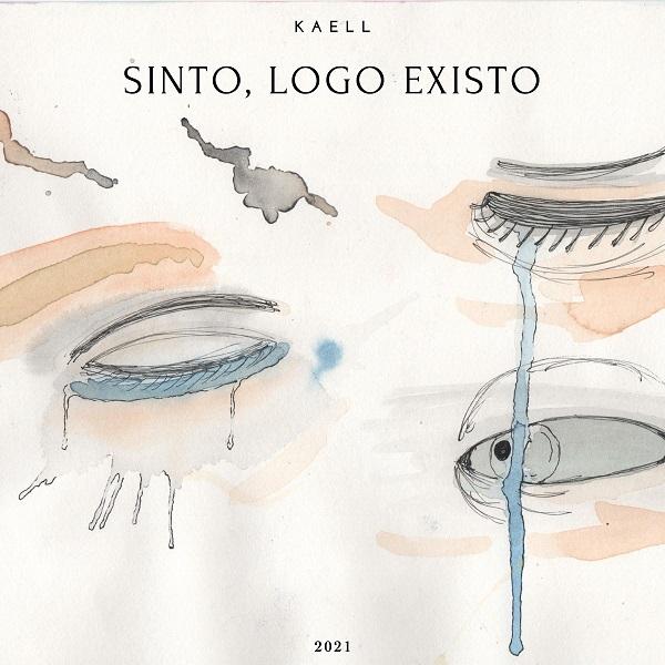 Kaell - Sinto Logo Existo (2021) | cenaindie