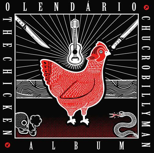 O Lendário Chucrobillyman - Chicken Album (2008) | cenaindie